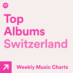 Top Albums - Switzerland - playlist by Spotify | Spotify