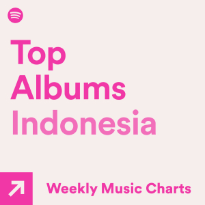Top Albums - Indonesia | Spotify Playlist