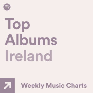 Top Albums - Ireland - playlist by Spotify | Spotify